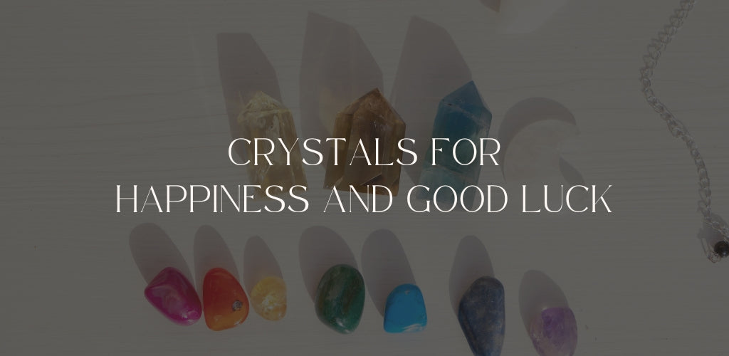 Best Crystals For Happiness and Good Luck | Solacely