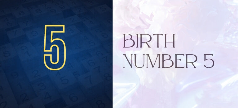 Navigating Life with Birth Number 5: A Complete Guide