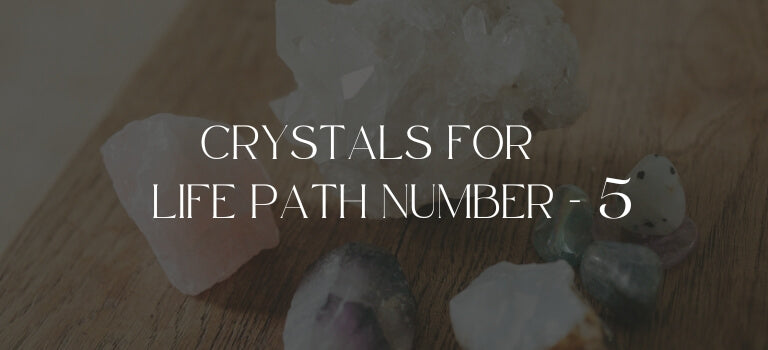 Top Crystals For Life Path Number 5 - Solacely